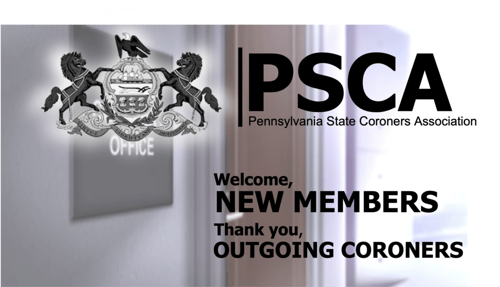 Pennsylvania State Coroners Association – Representing the 67 coroners ...